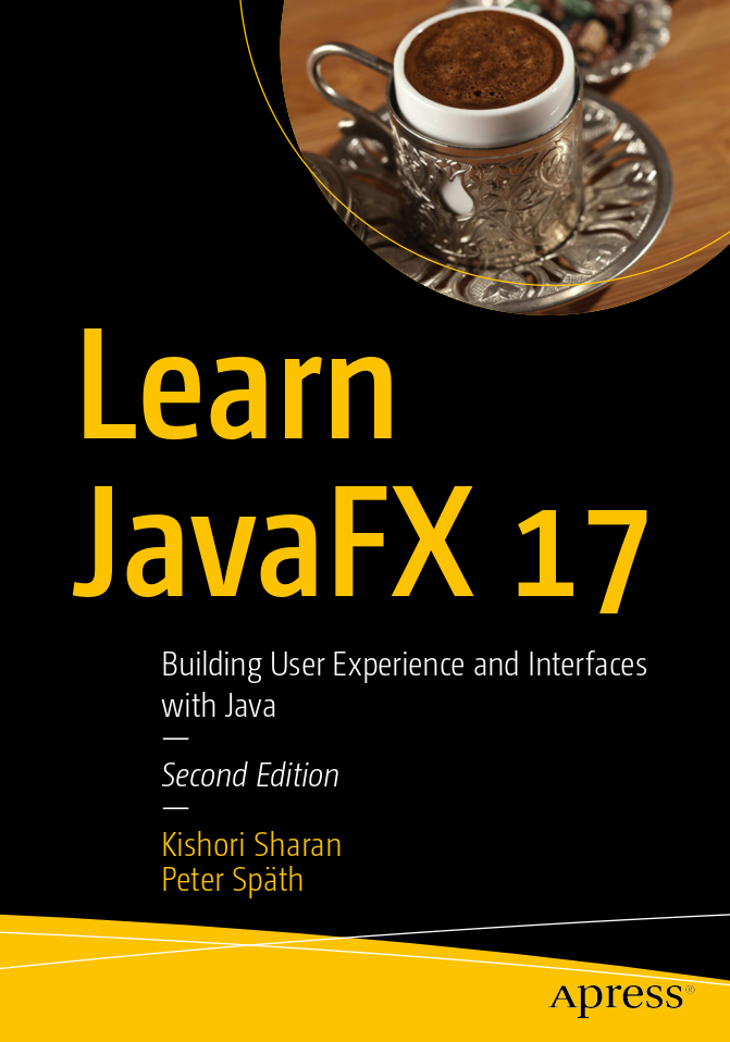Learn JavaFX 17 Building User Experience and Interfaces with Java ...